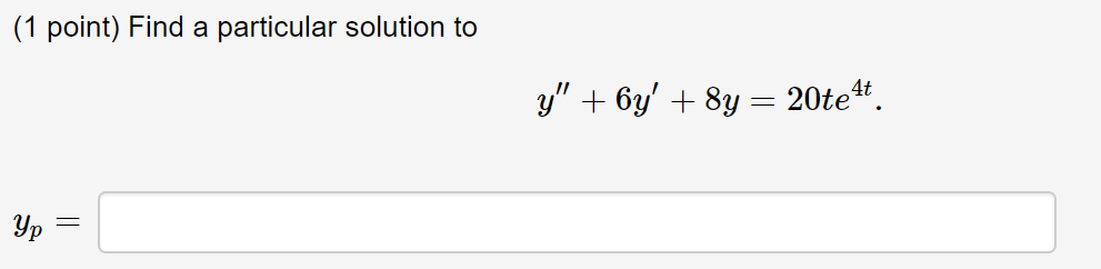 Solved (1 point) Find a particular solution to | Chegg.com