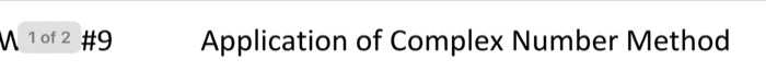 W 1 of 2 #9 Application of Complex Number Method | Chegg.com