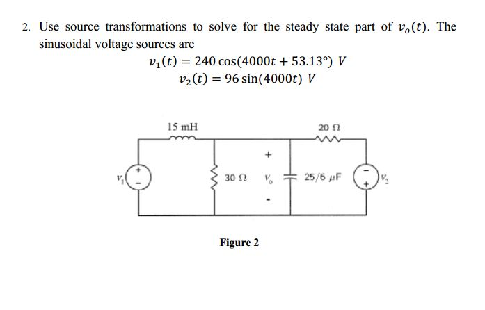 Solved 2. Use source transformations to solve for the steady | Chegg.com