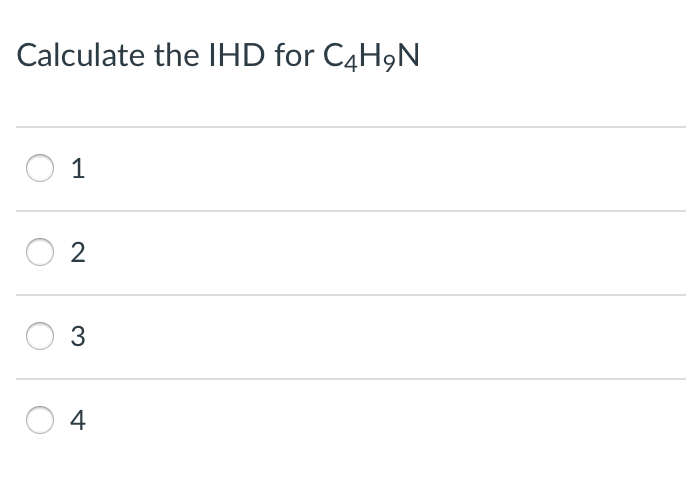 Solved Calculate the IHD for C4H9N O 1 2 3 4 | Chegg.com
