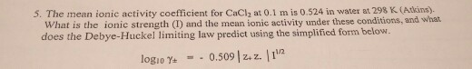 Solved 5·The mean ionic activity coefficient for CaCl2 at | Chegg.com