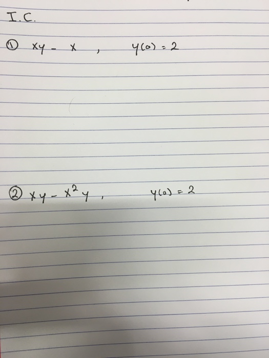 Solved IC xy-x, y(0) = 2 xy-x^2y y(0) = 2 | Chegg.com