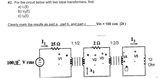 Solved For the circuit below with two Ideal transformers, | Chegg.com
