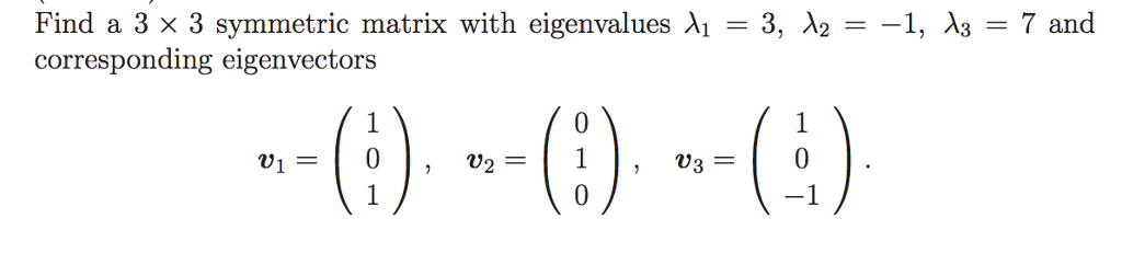 Find a 3 times 3 metric matrix with eigenvalues | Chegg.com