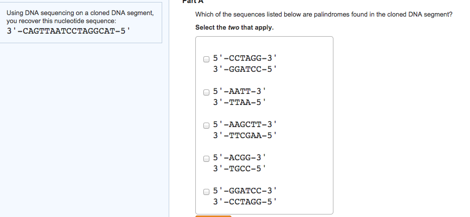 Solved Using DNA sequencing on a cloned DNA segment, you | Chegg.com