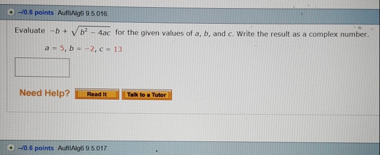 Solved + 40.6 points AufllAlg6 9.5.016 Evaluate -b+ Vb -4ac | Chegg.com