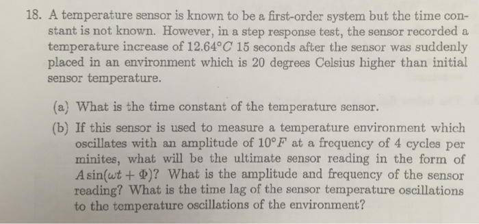 Solved 18. A temperature sensor is known to be a first - | Chegg.com