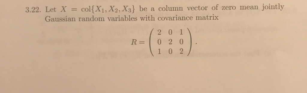 Solved 3.22. Let X = col{XI, X2, X3} be a column vector of | Chegg.com