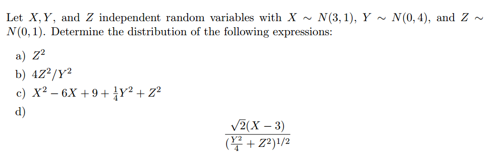 Solved Let X, Y, and Z independent random variables with X ~ | Chegg.com