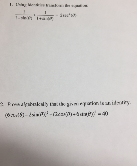 Solved Using identities transform the equation: 1/1 - | Chegg.com