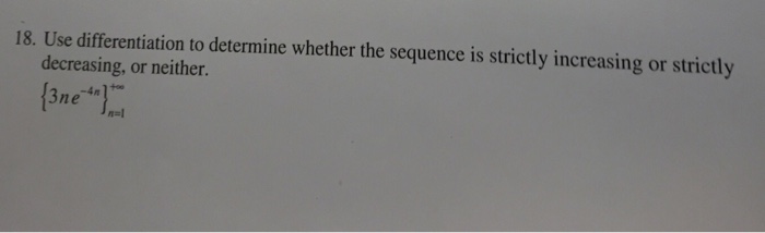 Solved Use differentiation to determine whether the sequence | Chegg.com