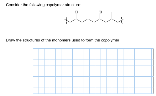 Solved Consider the following copolymer structure: Draw the | Chegg.com