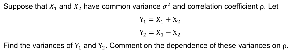 Solved Suppose that X1 and X2 have common variance ?2 and | Chegg.com