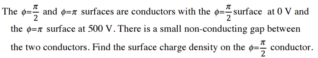 Solved The Phi = pi/2 and Phi = pi surfaces are conductors | Chegg.com