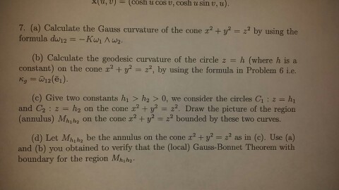Solved Calculate the Gauss curvature of the cone x^2 + y^2 = | Chegg.com