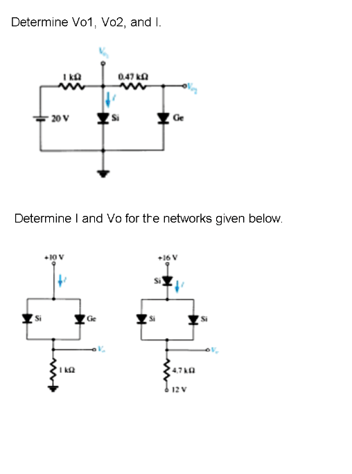Solved Determine Vo1, Vo2, and 047 kQ Determine I and Vo for | Chegg.com