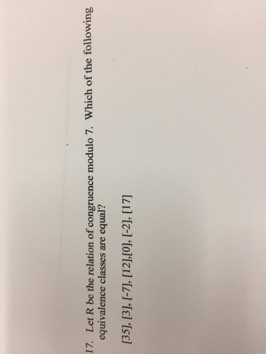 Solved Let R Be The Relation Of Congruence Modulo 7 Which