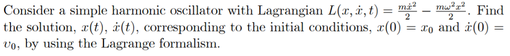 Solved Consider a simple harmonic oscillator with Lagrangian | Chegg.com