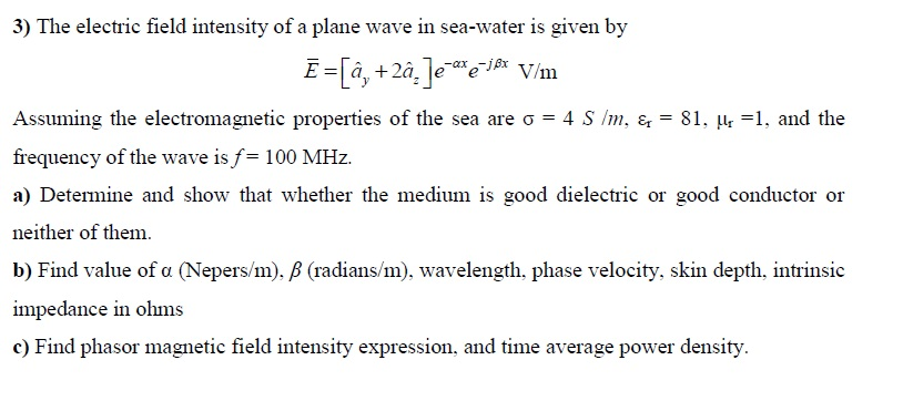 Solved 3) The electric field intensity of a plane wave in | Chegg.com