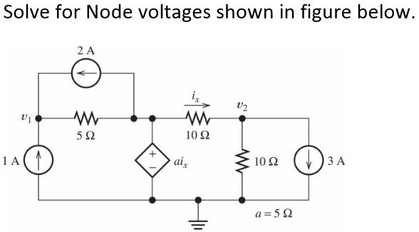 Solved Solve for Node voltages shown in figure below. | Chegg.com Solved Solve for Node voltages shown in figure below. | Chegg.com