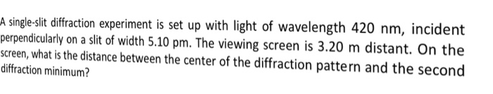 Solved A single-slit diffraction experiment is set up with | Chegg.com