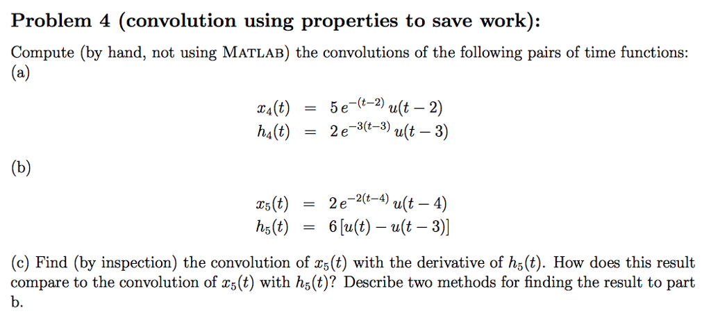 Solved Problem 4 (convolution using properties to save | Chegg.com