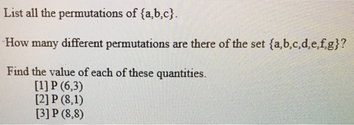 Solved List all the permutations of {a, b, c}. How many | Chegg.com