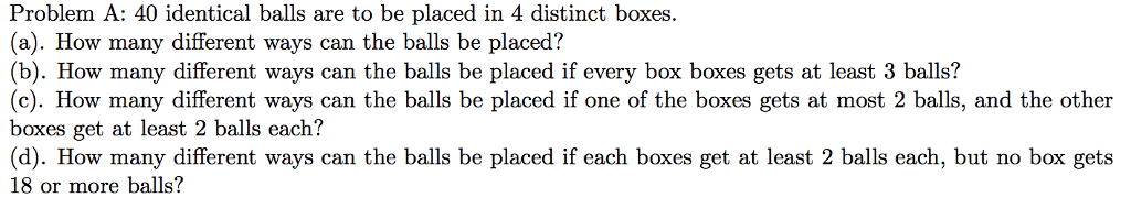 Solved 40 identical balls are to be placed in 4 distinct | Chegg.com