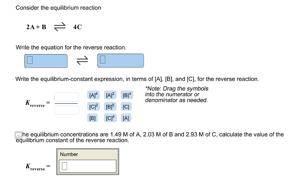 Solved Consider the equilibrium reaction 2A+ B 4C Write | Chegg.com