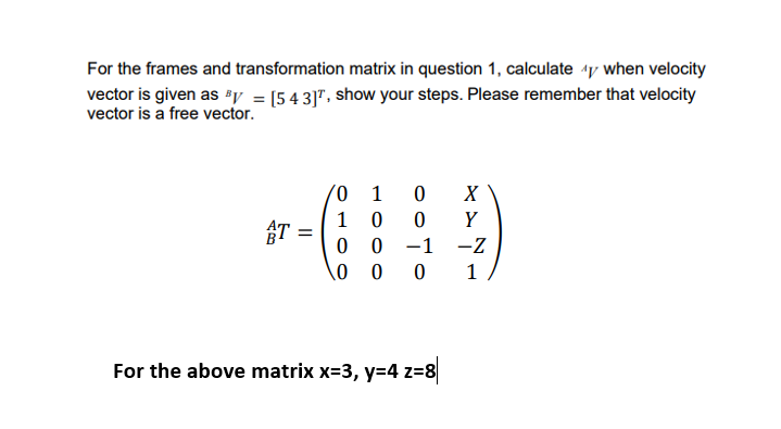 For the frames and transformation matrix in question | Chegg.com