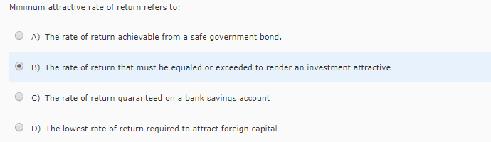 Solved Minimum attractive rate of return refers to: A) The | Chegg.com