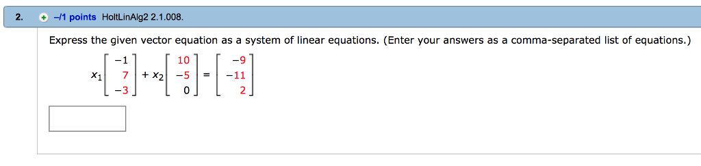 Solved 2. +-/1 points HoltLinAlg2 2.1.008 Express the given | Chegg.com Solved 2. +-/1 points HoltLinAlg2 2.1.008 Express the given | Chegg.com