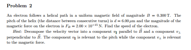 Solved An electron follows a helical path in a uniform | Chegg.com