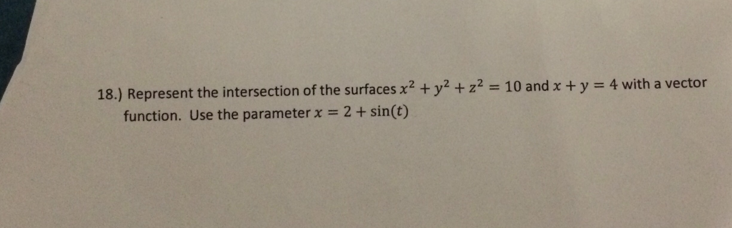 Solved 18.) Represent the intersection of the surfaces x^2 + | Chegg.com