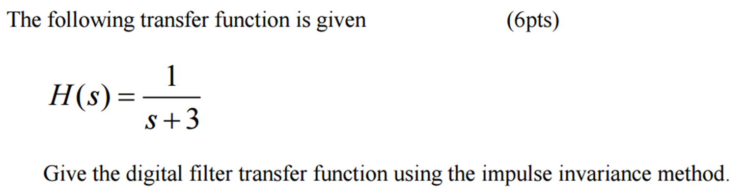 Solved The following transfer function is given H(s) = 1 / | Chegg.com