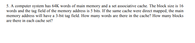 Solved 5. A computer system has 64K words of main memory and | Chegg.com