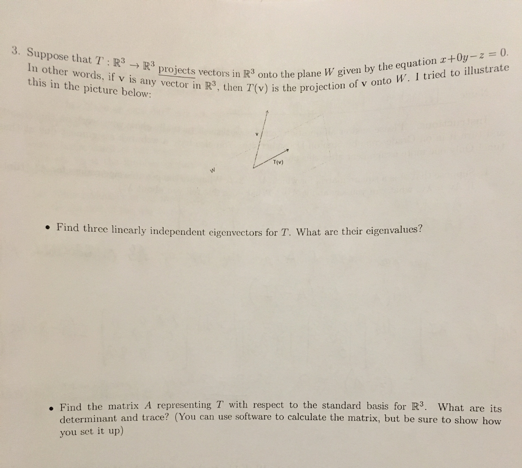 Solved 3. Suppose that T : R3 → R3 projects vectors in Rº | Chegg.com