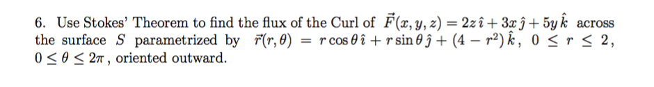 Solved Use Stokes' Theorem to find the flux of the Curl of | Chegg.com