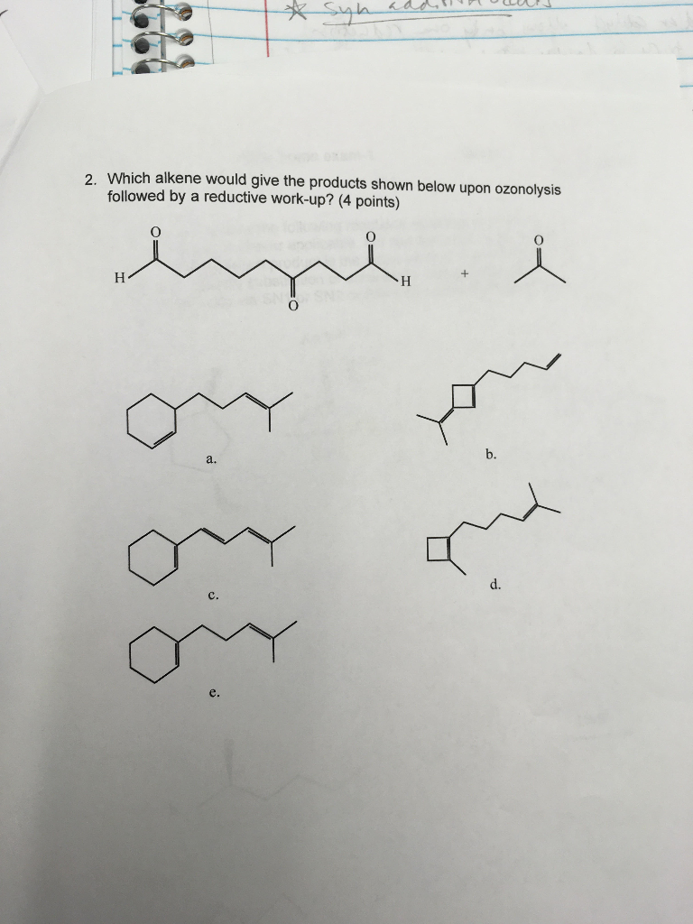 Solved Which alkene would give the products shown below upon | Chegg.com