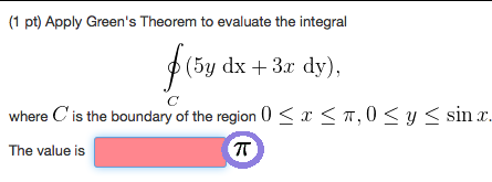 Solved (1 pt) Apply Green's Theorem to evaluate the integral | Chegg.com