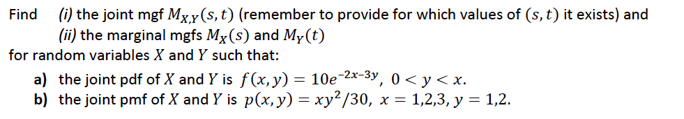 Solved Find (i) the joint mgf M_X, Y (s, t) (remember to | Chegg.com