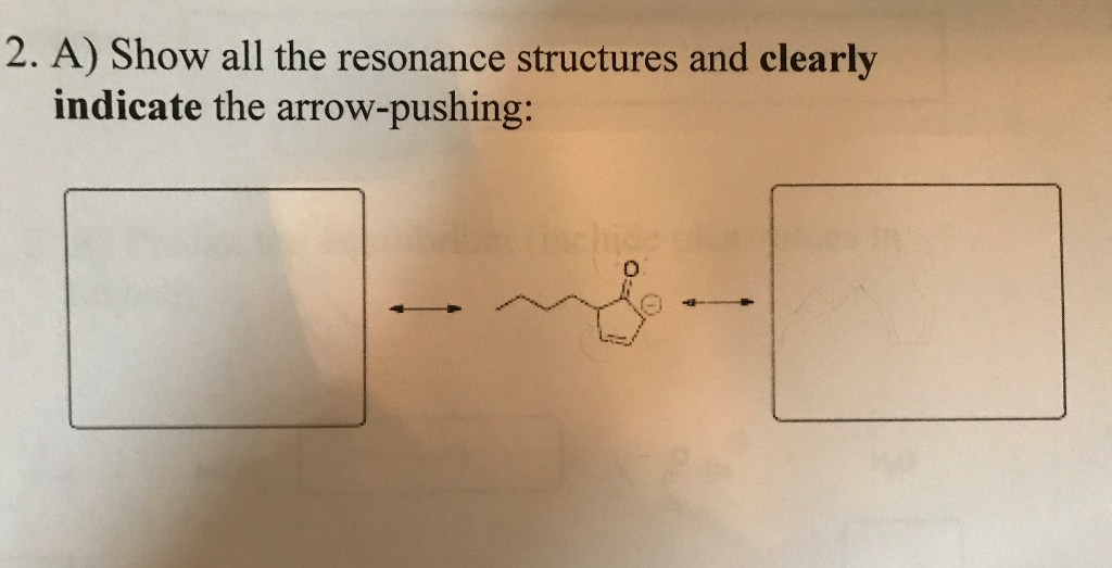 Solved Show all the resonance structures and clearly | Chegg.com