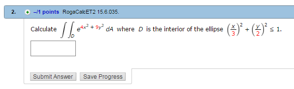 Solved Calculate double integral D e^4x^2 + 9y^2 dA where D | Chegg.com