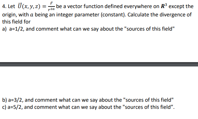 Solved Let U vector (x, y, z) = r^2/r^2a be a vector | Chegg.com