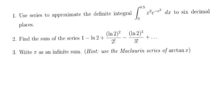 Solved Use series to approximate the definite integral | Chegg.com