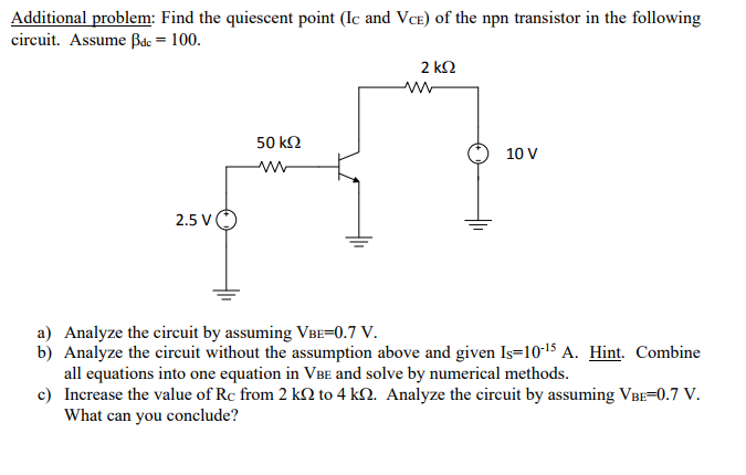 Solved Additional problem: Find the quiescent point (Ic and | Chegg.com