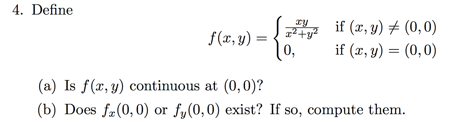 Solved 4. Define (a) Is f(x, y) continuous at (0,0)? (b) | Chegg.com