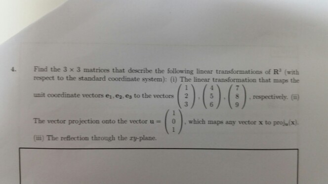 Solved 4 Find the 3 x 3 matrices that describe the following | Chegg.com