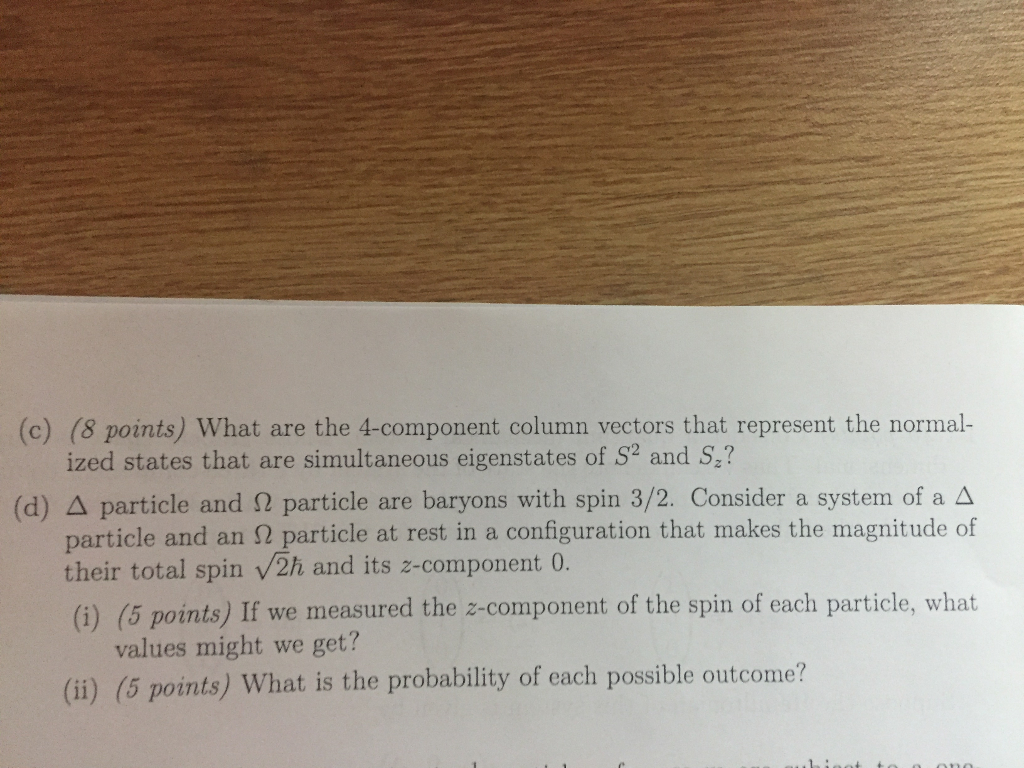 Solved 2. (30 points) Consider a particle of spin 3/2. (a) | Chegg.com Solved 2. (30 points) Consider a particle of spin 3/2. (a) | Chegg.com