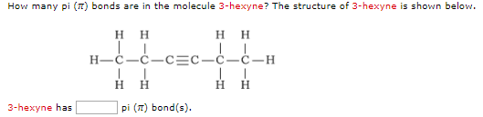 Solved How many pi (T) bonds are in the molecule 3-hexyne? | Chegg.com
